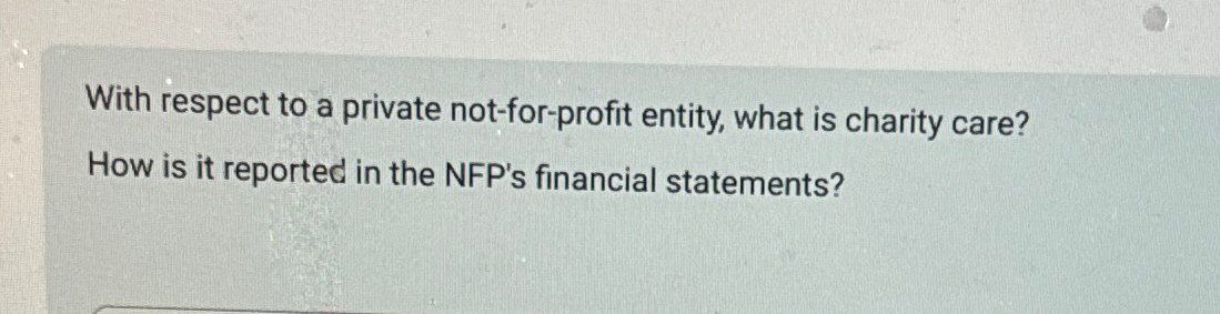 Solved With respect to a private not-for-profit entity, what | Chegg.com