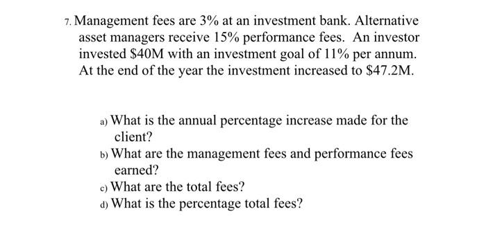 Solved Management fees are 3% at an investment bank. | Chegg.com