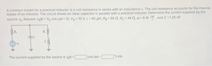 Solved A common model for a practical inductor is a coil | Chegg.com