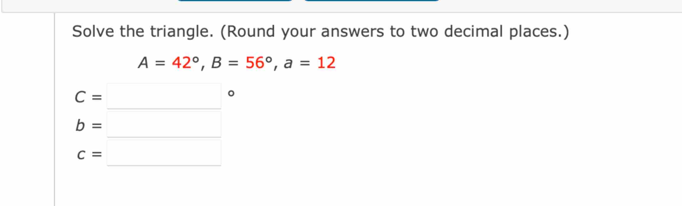 Solved Solve the triangle. (Round your answers to two | Chegg.com