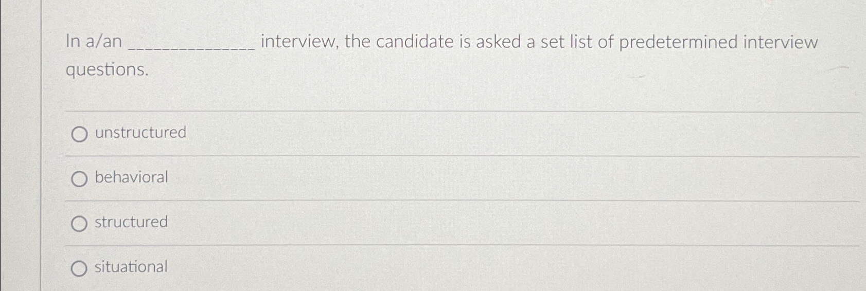 Solved In a/an interview, the candidate is asked a set list | Chegg.com
