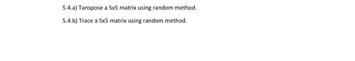 Solved Question1: draw the transpose of the given | Chegg.com