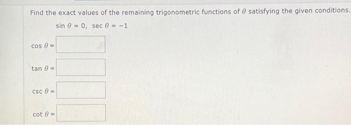 Solved Find the exact values of the remaining trigonometric | Chegg.com
