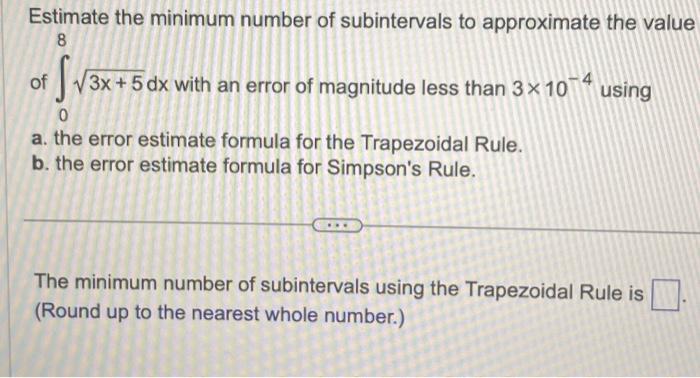 Solved Estimate the minimum number of subintervals to | Chegg.com