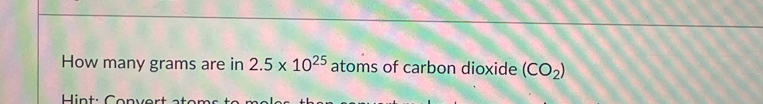 Solved How many grams are in 2.5×1025 ﻿atoms of carbon | Chegg.com