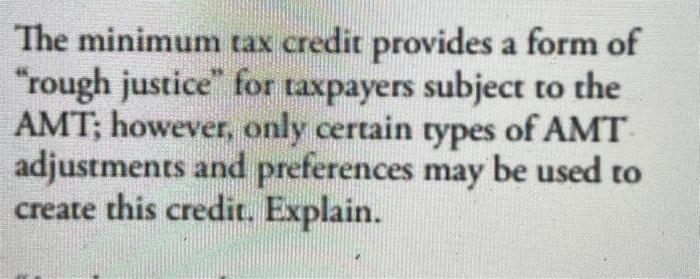 Solved The minimum tax credit provides a form of "rough | Chegg.com