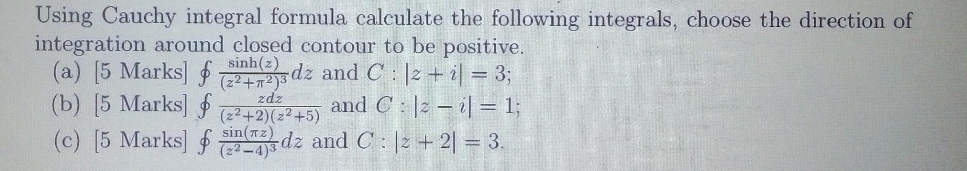 Solved Using Cauchy integral formula calculate the following | Chegg.com