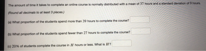 Solved The amount of time it takes to complete an online | Chegg.com