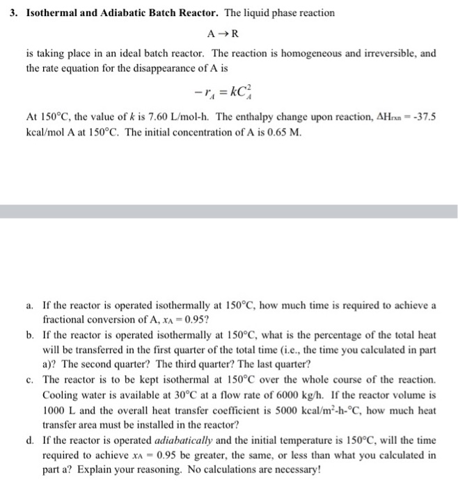 Solved 3. Isothermal and Adiabatic Batch Reactor. The liquid | Chegg.com