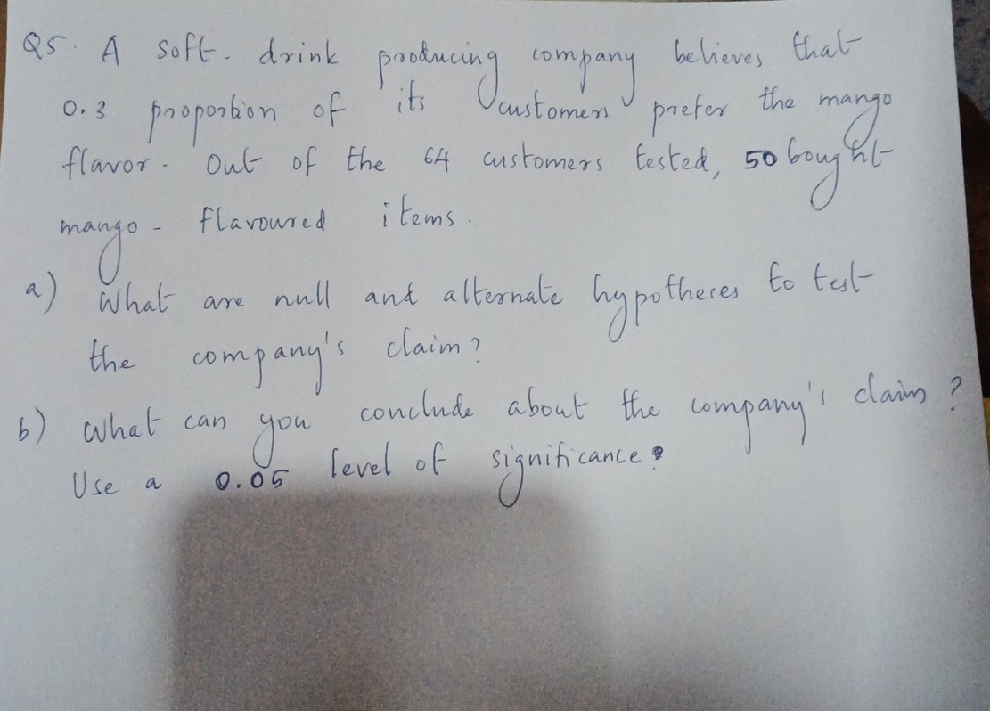 Solved Q5. ﻿A soft. drink producing company believes that | Chegg.com