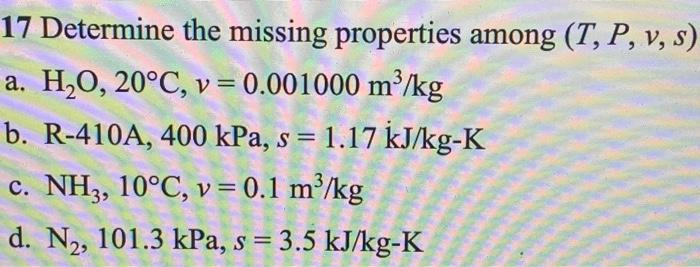 Solved Determine the missing properties among (T, P, v, s) | Chegg.com