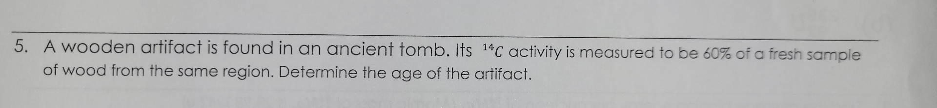 Solved A wooden artifact is found in an ancient tomb. Its | Chegg.com