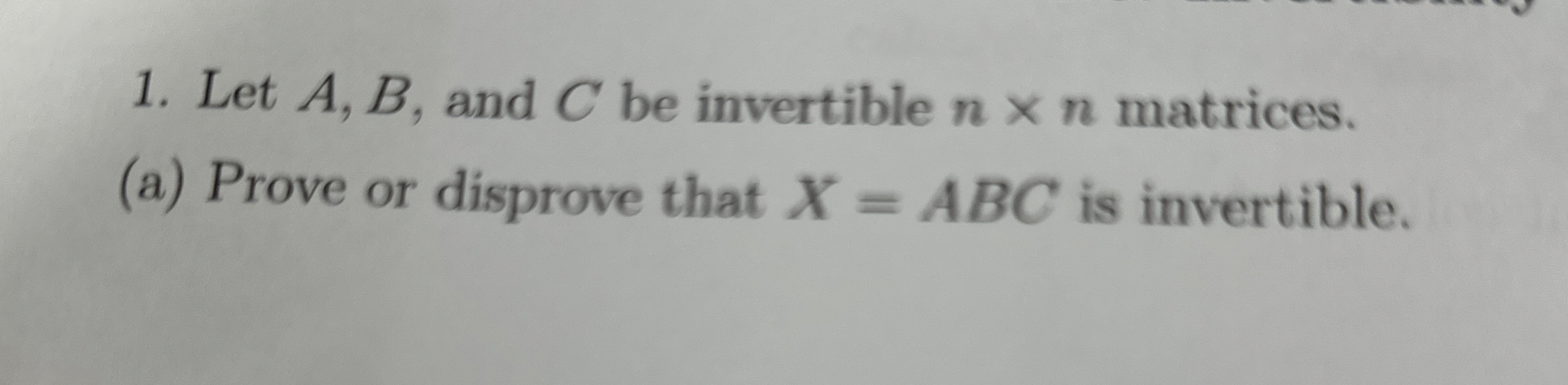 Solved Let A,B, ﻿and C ﻿be invertible n×n ﻿matrices.(a) | Chegg.com
