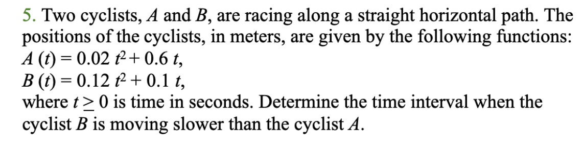 Solved Two cyclists, A and B, ﻿are racing along a straight | Chegg.com