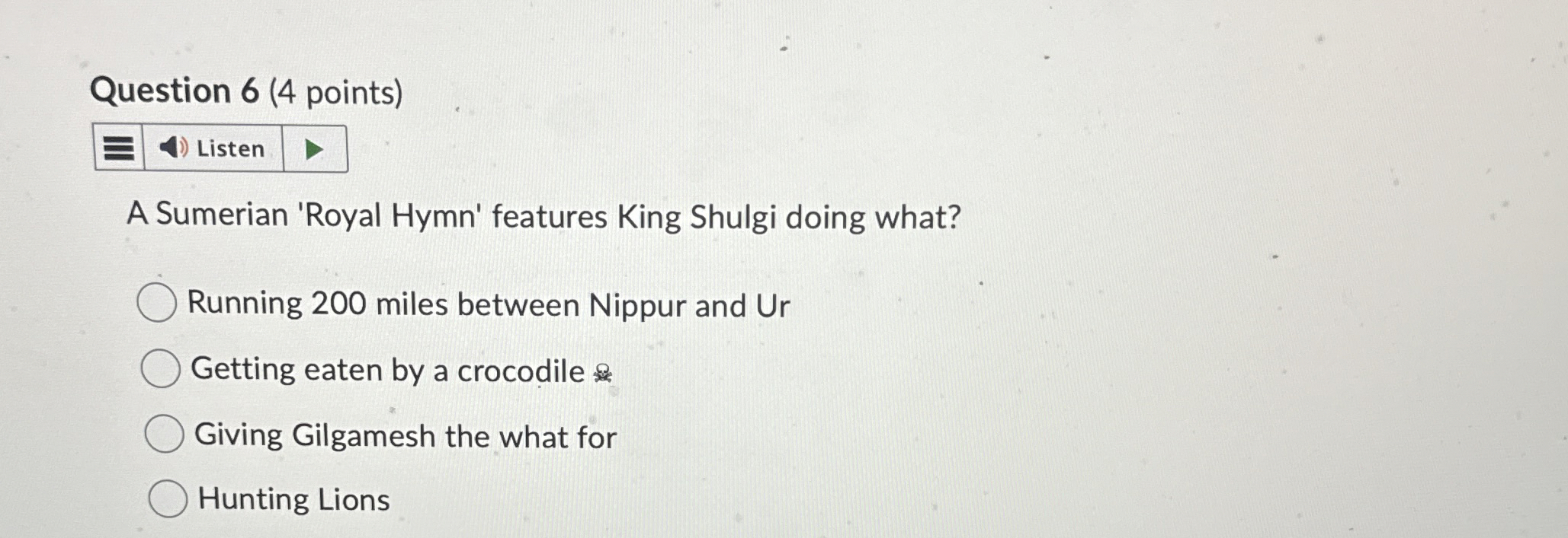 Solved Question 6 (4 ﻿points)ListenA Sumerian 'Royal Hymn' | Chegg.com