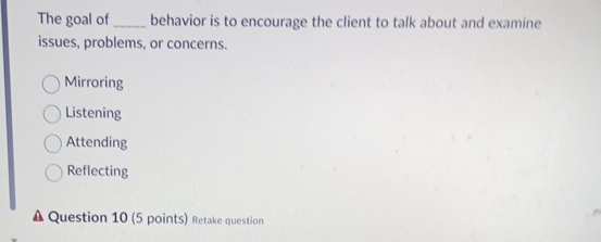 Solved The goal of behavior is to encourage the client to | Chegg.com
