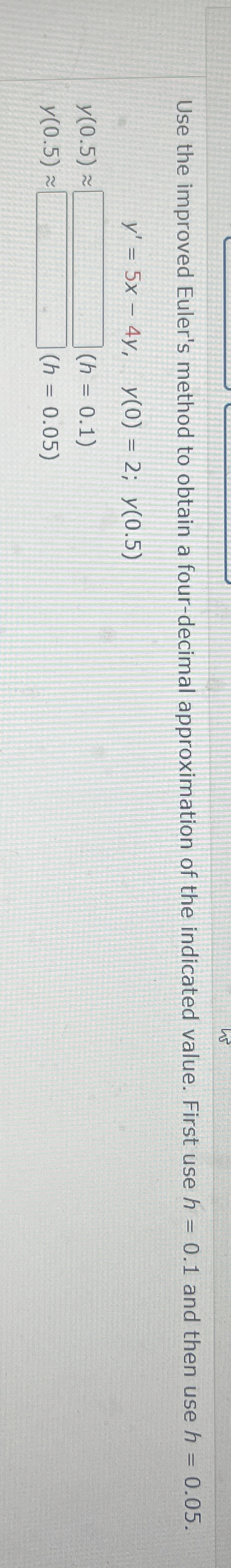 Solved Use the improved Euler's method to obtain a | Chegg.com