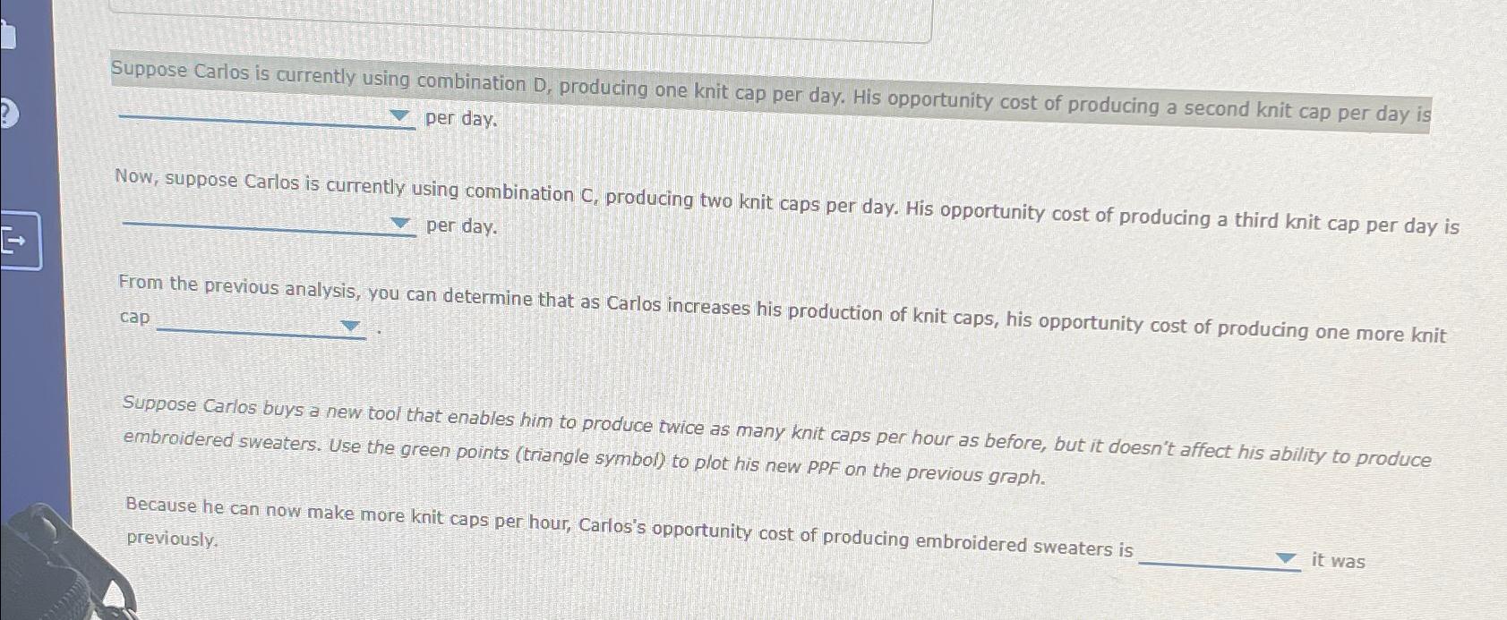 Solved Suppose Carlos is currently using combination D, | Chegg.com