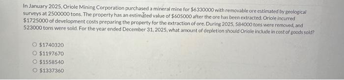 Solved In January 2025, Oriole Mining Corporation purchased | Chegg.com