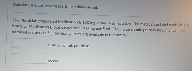 Solved Calculate the correct dosage to be administered.The | Chegg.com