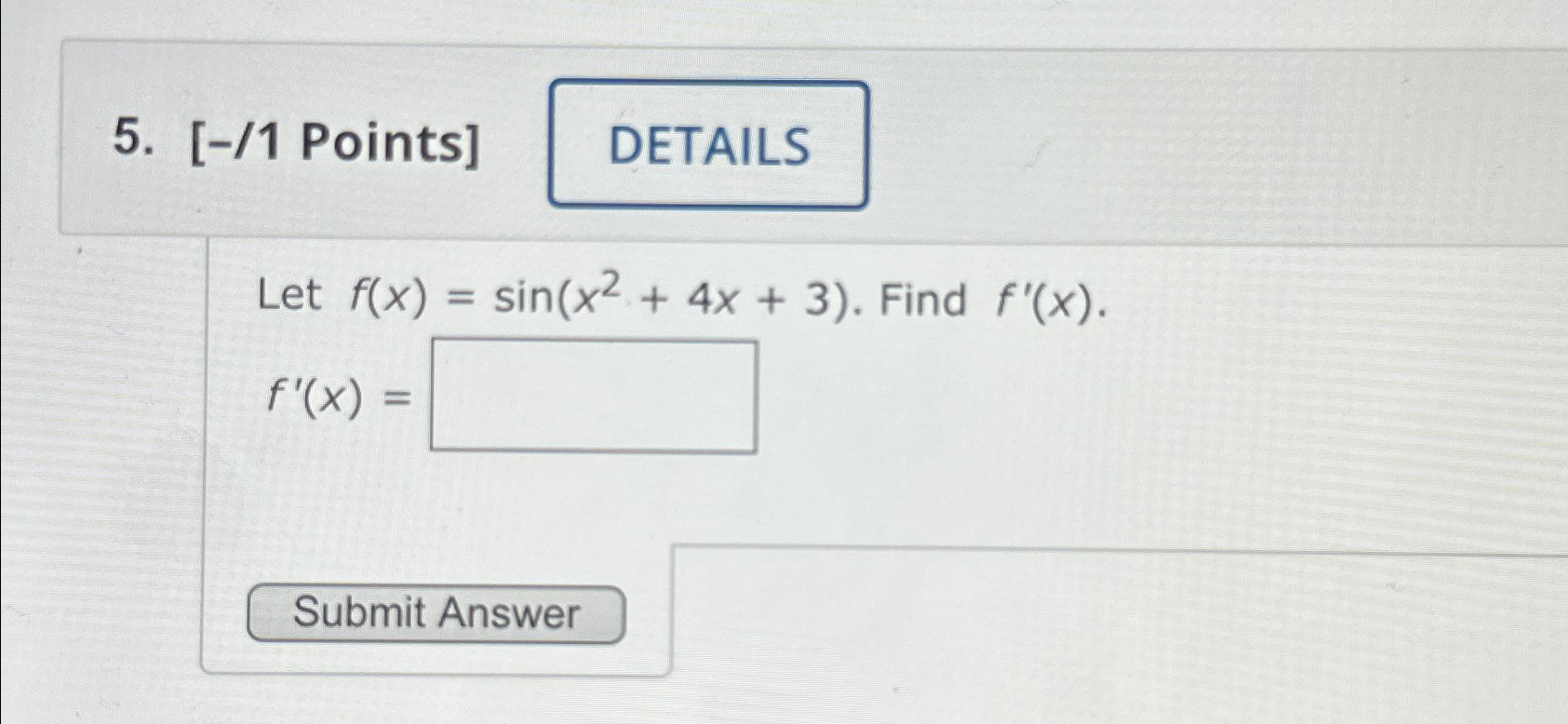 Solved [-/1 ﻿Points]Let f(x)=sin(x2+4x+3). ﻿Find | Chegg.com