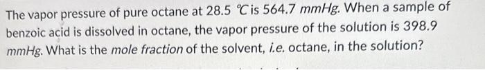 Solved The vapor pressure of pure octane at 28.5∘C is | Chegg.com