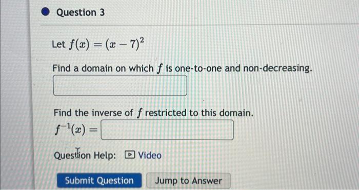 Solved Let f(x)=(x−7)2 Find a domain on which f is | Chegg.com