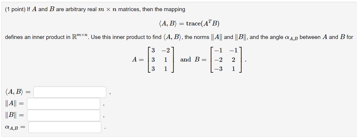 Solved (1 ﻿point) ﻿If A and B ﻿are arbitrary real m×n | Chegg.com