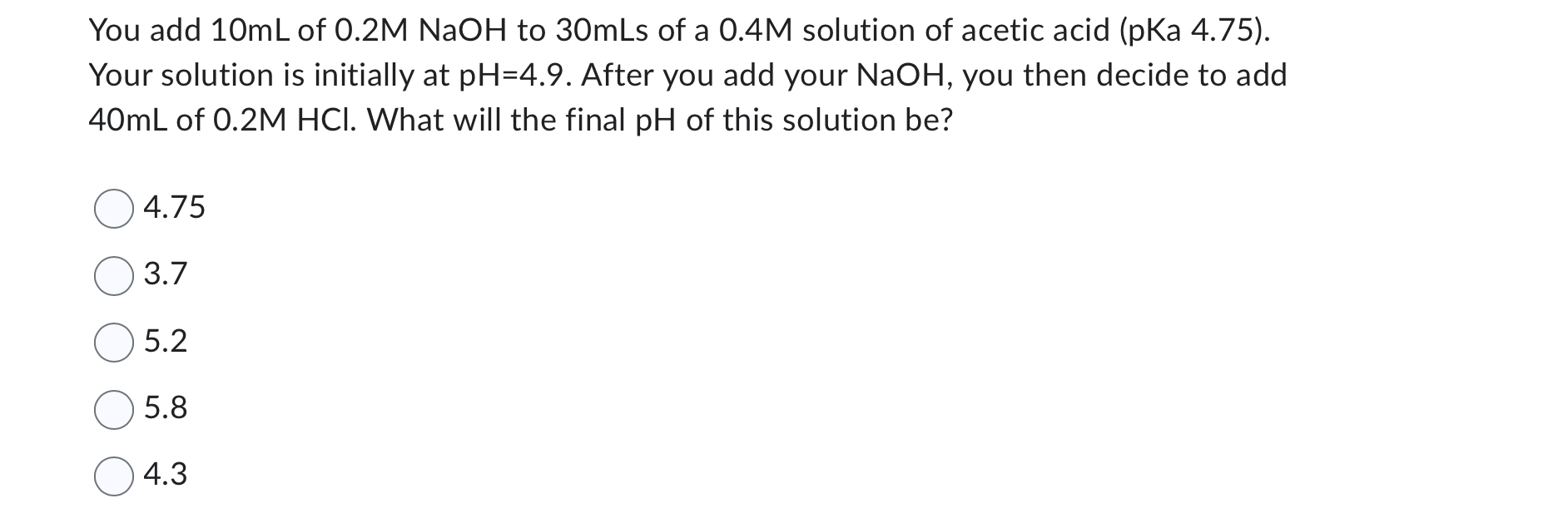 Solved You add 10 ﻿mL of 0.2 ﻿M NaOH to 30 ﻿mLs of a 0.4 ﻿M | Chegg.com