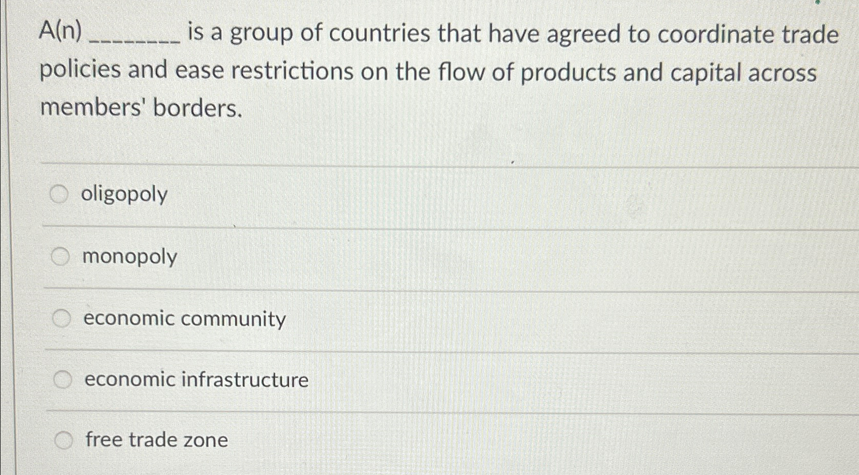 Solved A(n) ﻿is a group of countries that have agreed to | Chegg.com