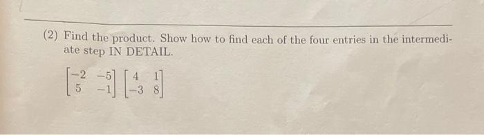 Solved (2) Find the product. Show how to find each of the | Chegg.com