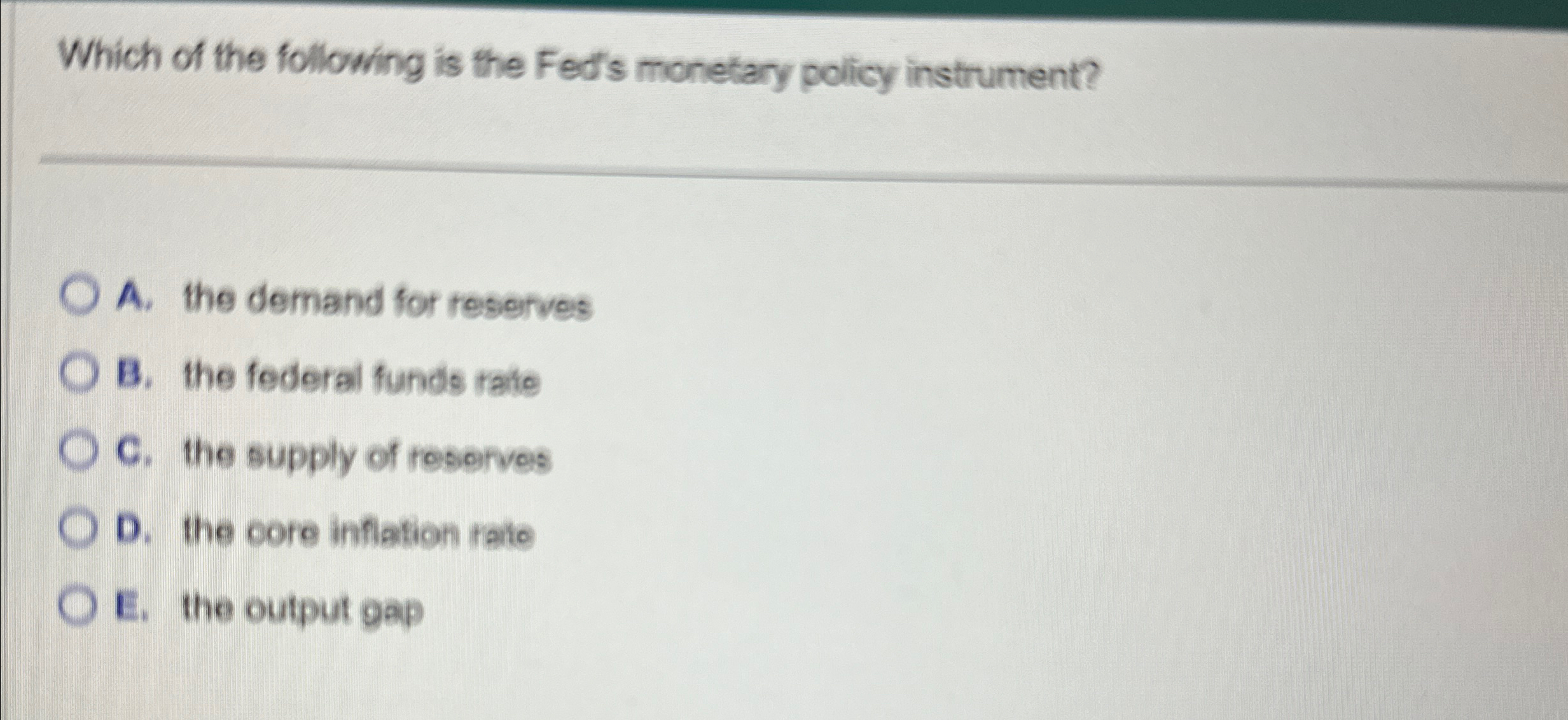 Solved Which of the following is the Fed's monetary policy | Chegg.com