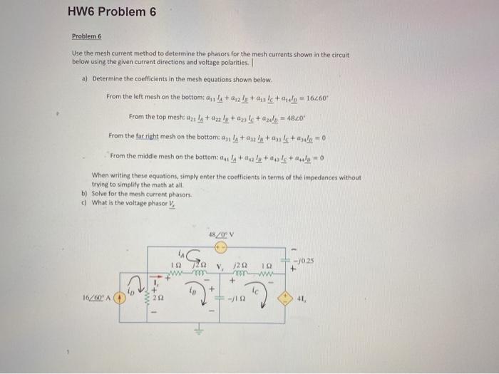 Solved HW6 Problem 6 Problem 6 Use the mesh current method | Chegg.com