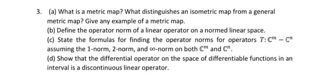 Solved 3. (a) What is a metric map? What distinguishes an | Chegg.com