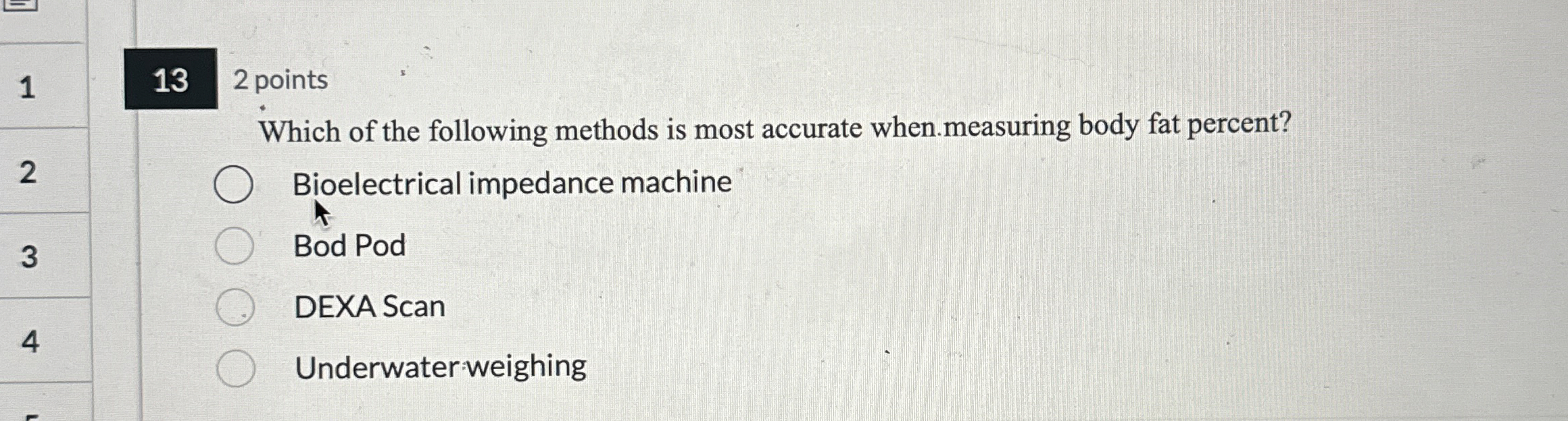 Solved 132 ﻿pointsWhich of the following methods is most | Chegg.com
