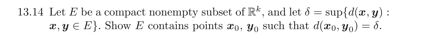 13.14 ﻿Let E ﻿be a compact nonempty subset of Rk, | Chegg.com