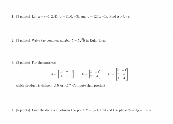 Solved 1. (5 points) Let a = (-1,2,4), b = (1,0, -3), and c | Chegg.com Solved 1. (5 points) Let a = (-1,2,4), b = (1,0, -3), and c | Chegg.com