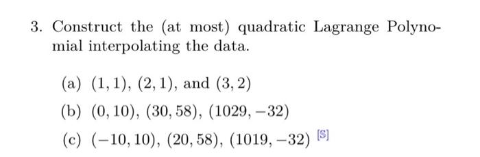 Solved 3. Construct the (at most) quadratic Lagrange | Chegg.com