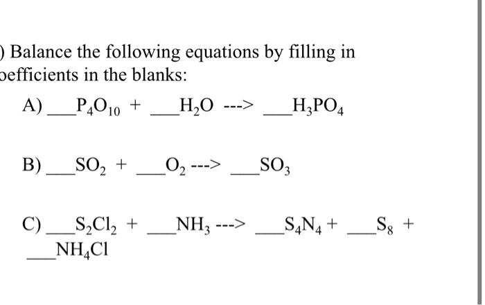 Solved Balance the following equations by filling in | Chegg.com