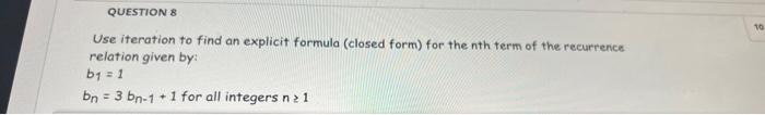 Solved Use iteration to find an explicit formula (closed | Chegg.com
