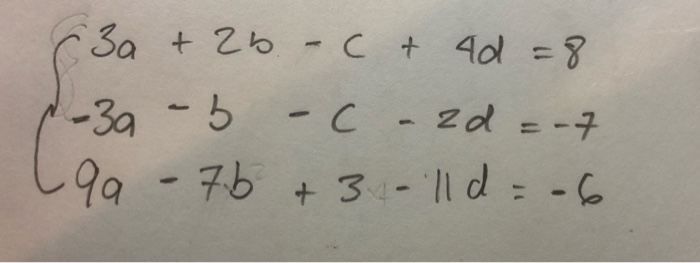 Solved 3a + 2b - C & 4d=8 3a - b -c - zd=-7 9a - 7.b +3 | Chegg.com
