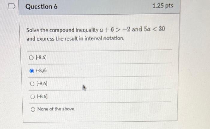 Solved Solve the compound inequality a+6>−2 and 5a