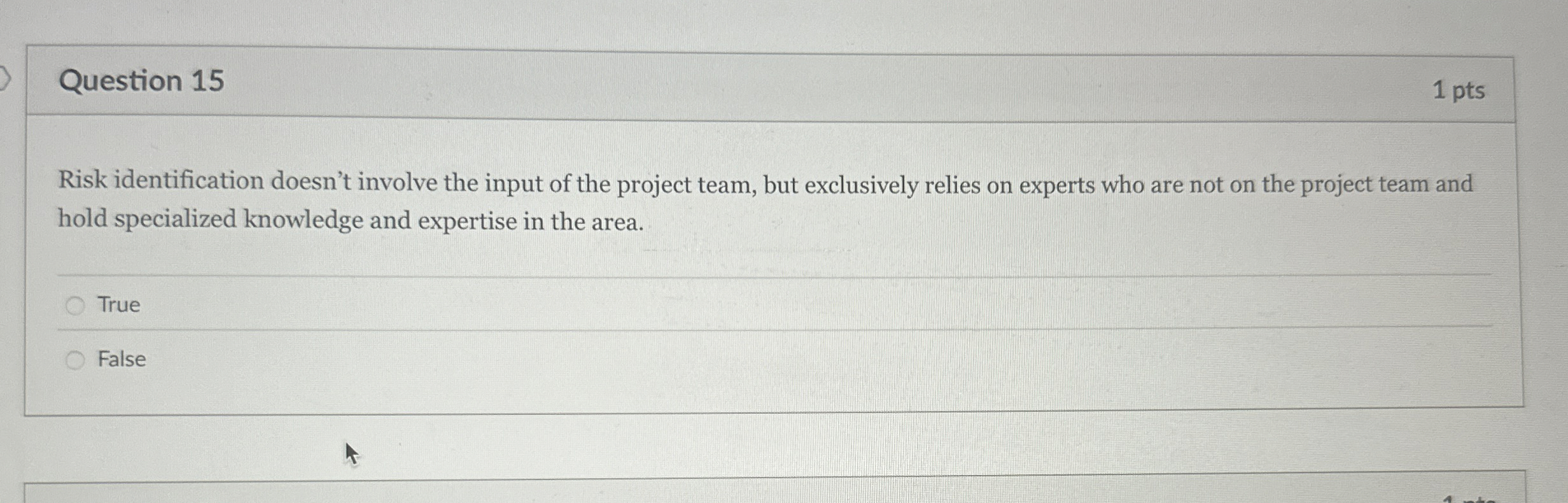 Solved Question 15Risk identification doesn't involve the | Chegg.com