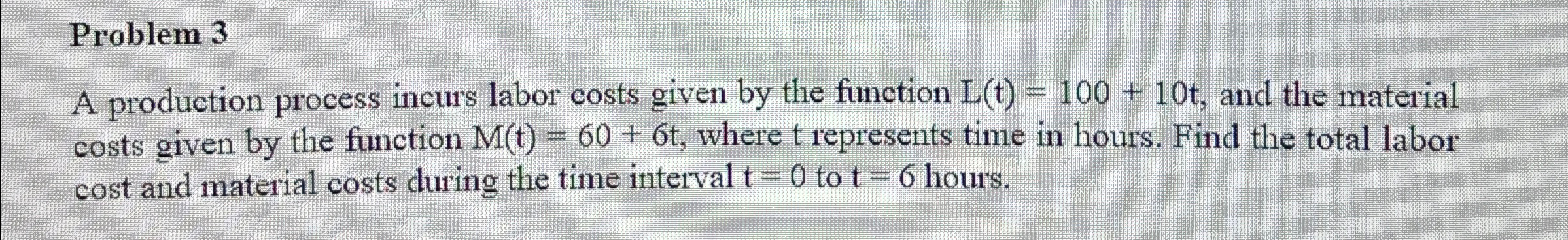 Solved Problem 3A production process incurs labor costs | Chegg.com
