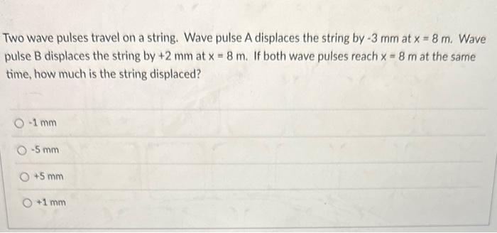 Two wave pulses travel on a string. Wave pulse A | Chegg.com