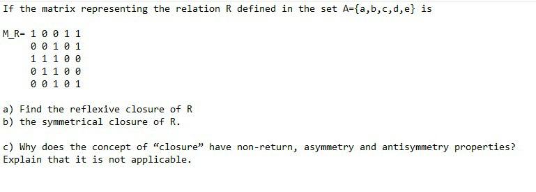 Solved If the matrix representing the relation R defined in | Chegg.com