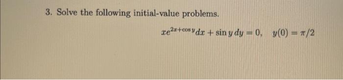 Solved 3. Solve the following initial-value problems. | Chegg.com