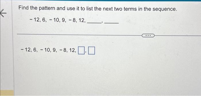 Solved Find the pattern and use it to list the next two | Chegg.com