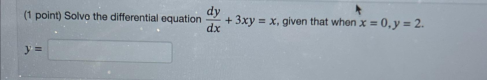 Solved (1 ﻿point) ﻿Solve the differential equation | Chegg.com