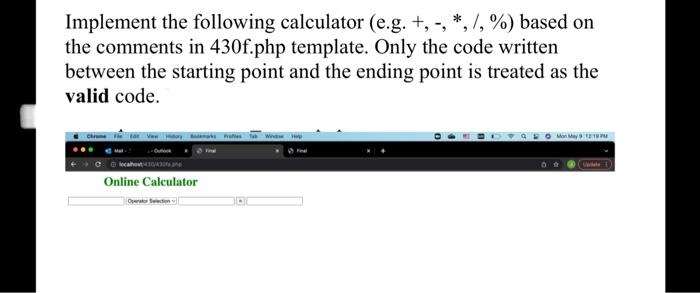 Solved Implement the following calculator (e.g. +, -, *,/,%) | Chegg.com